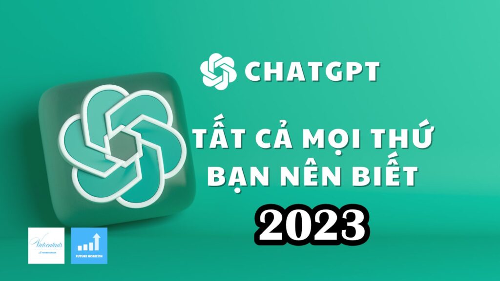 Giải mã sức mạnh ChatGPT: Tất cả mọi thứ bạn nên biết về ChatGPT - 2023